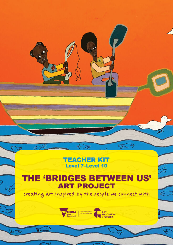 The ‘Bridges Between Us’ Teacher Kit (Level 7 – 10) - Art Education ...